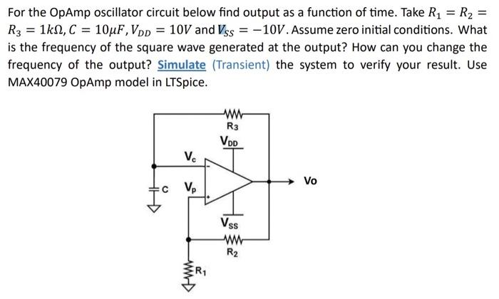 Solved For the OpAmp oscillator circuit below find output as | Chegg.com