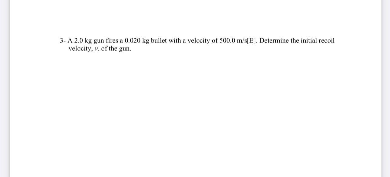 Solved 3- ﻿A 2.0 ﻿kg gun fires a 0.020 ﻿kg bullet with a | Chegg.com