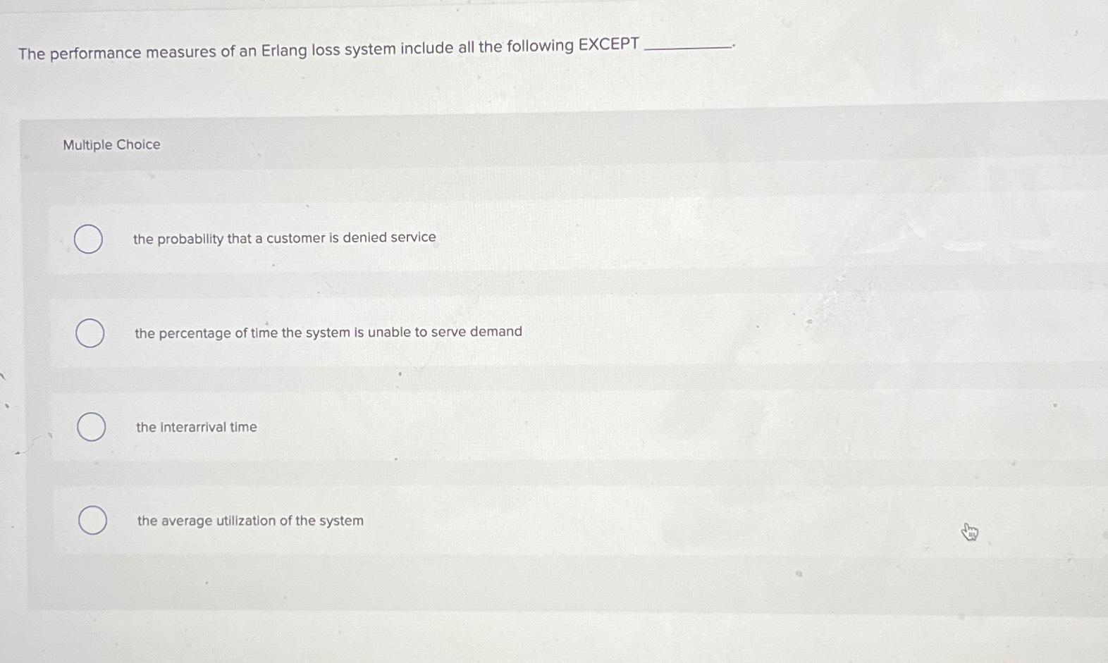 Solved The performance measures of an Erlang loss system | Chegg.com