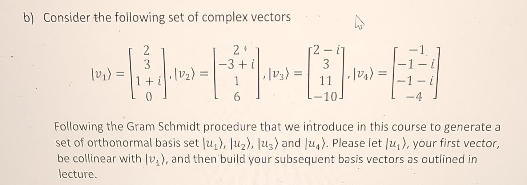 Solved b) Consider the following set of complex vectors | Chegg.com