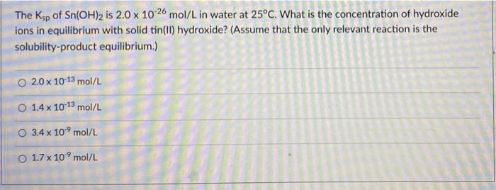 Solved The Ksp of Sn(OH)2 is 2.0 x 10-26 mol/L in water at | Chegg.com