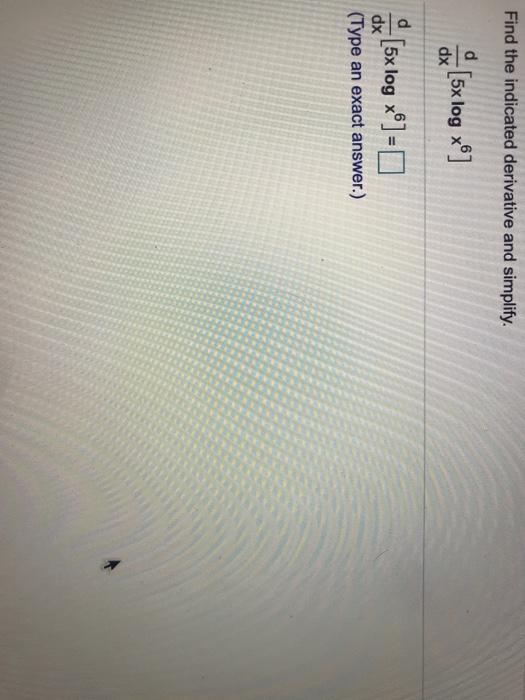 Solved Find the indicated derivative and simplify. 1 dy dx | Chegg.com