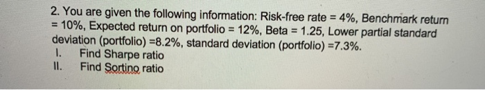 Solved 2. You are given the following information: Risk-free | Chegg.com