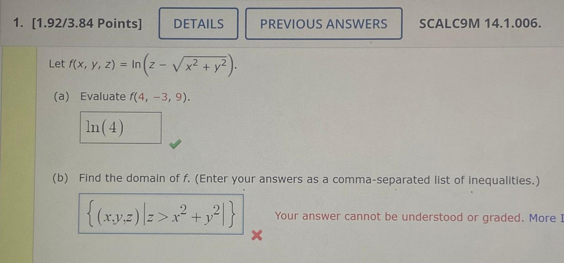 Solved Let f(x,y,z)=ln(z−x2+y2). (a) Evaluate f(4,−3,9). (b) | Chegg.com