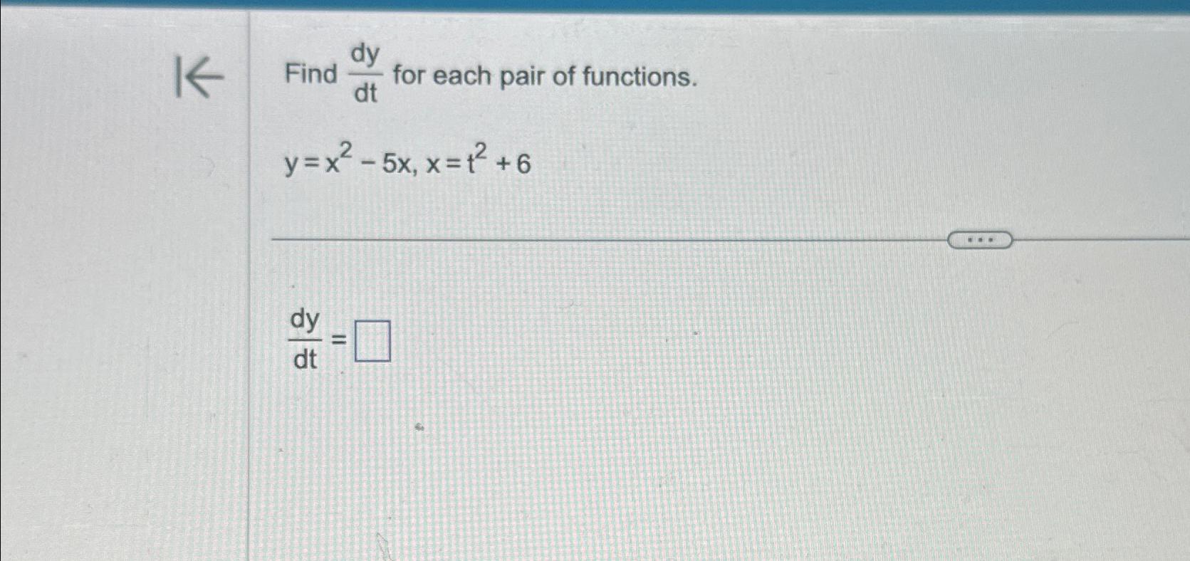Solved Find dydt ﻿for each pair of | Chegg.com