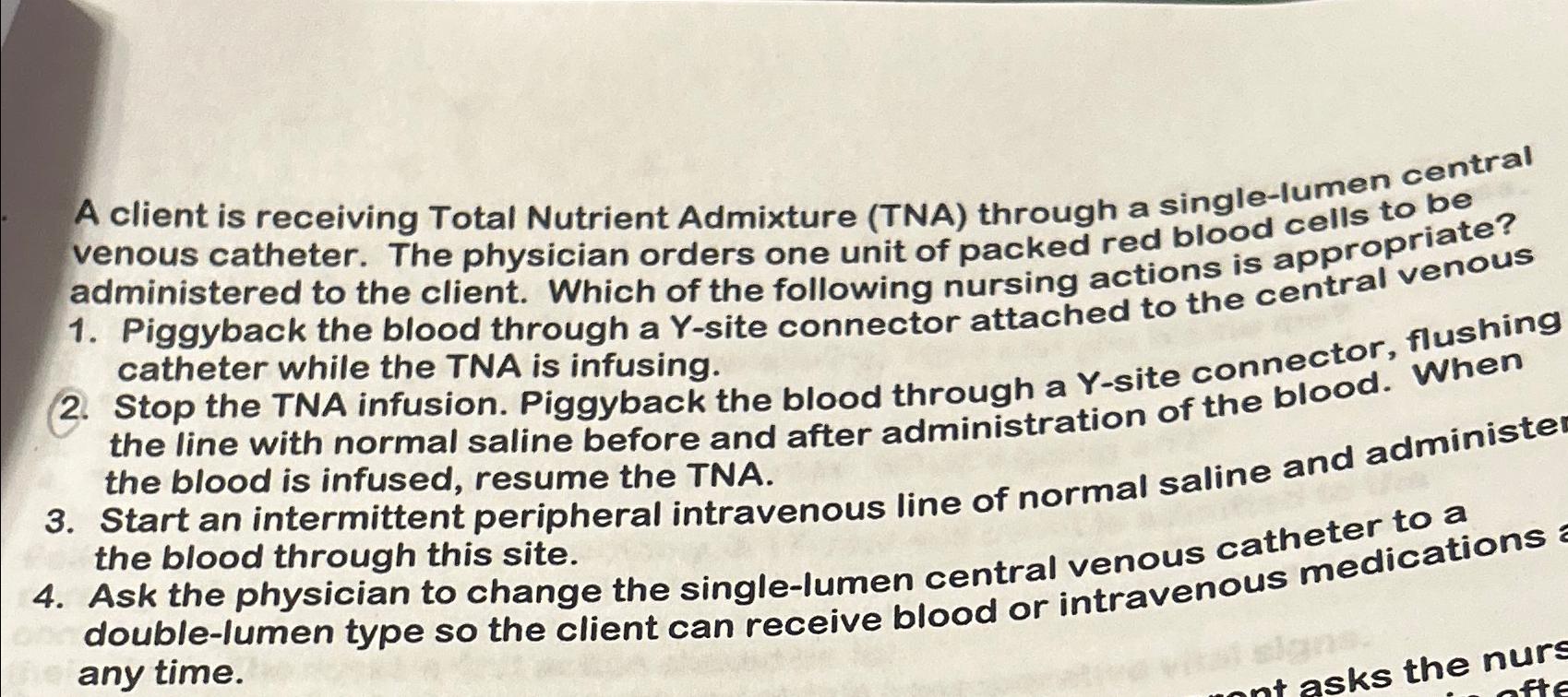 Solved A client is receiving Total Nutrient Admixture (TNA) | Chegg.com