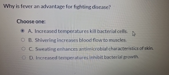 Solved Why is fever an advantage for fighting disease?Choose | Chegg.com