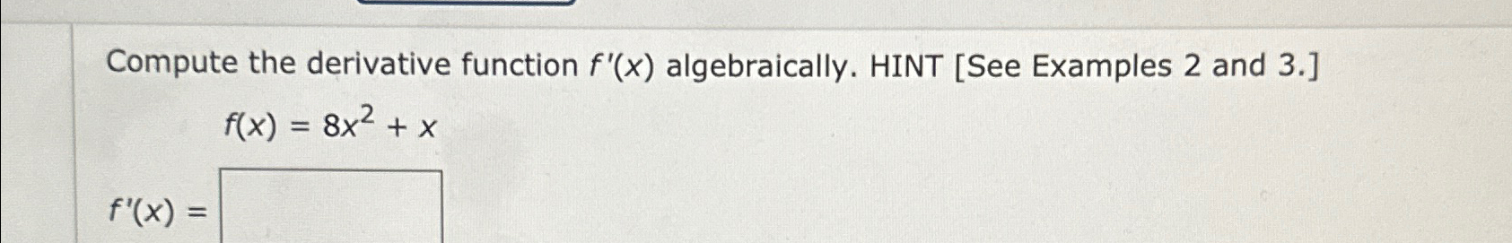 Solved Compute the derivative function f'(x) ﻿algebraically. | Chegg.com