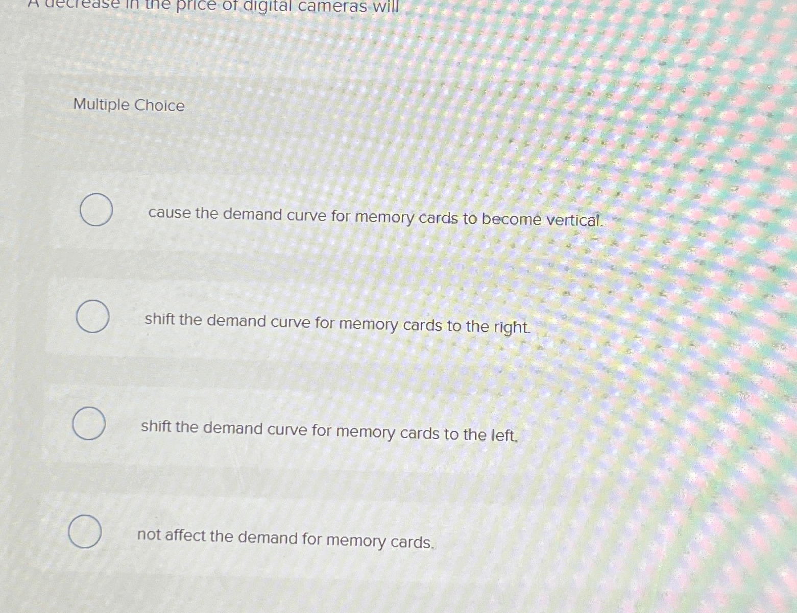 Solved Multiple Choicecause the demand curve for memory | Chegg.com