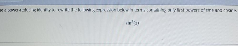 Solved se a power-reducing identity to rewrite the following | Chegg.com