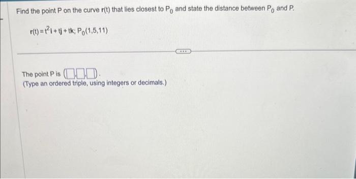 Solved Find the point P on the curve r(t) that lies closest | Chegg.com