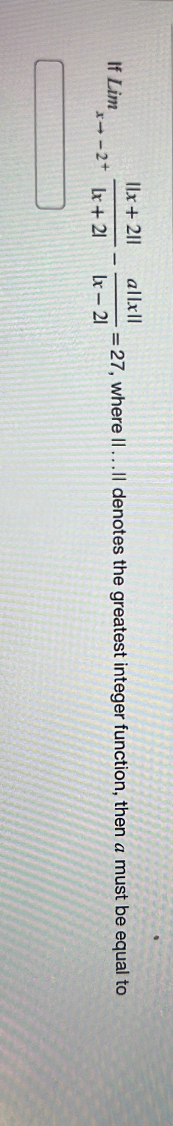 Solved If ()x→-2+, where |...| denotes the greatest | Chegg.com Solved If ()x→-2+, where |...| denotes the greatest | Chegg.com