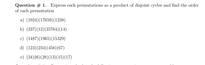Solved Question # 1. Express each permutations as a product | Chegg.com
