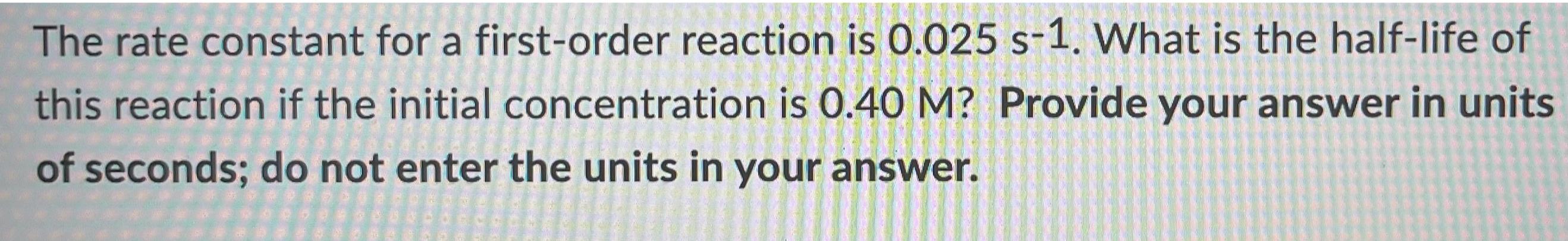 Solved The rate constant for a first-order reaction is | Chegg.com