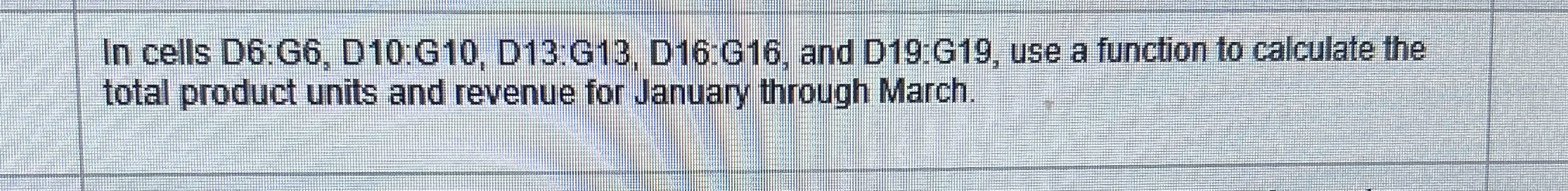 Solved In cells D6:G6, ﻿D10:G10, ﻿D13:G13, ﻿D16:G16, ﻿and | Chegg.com