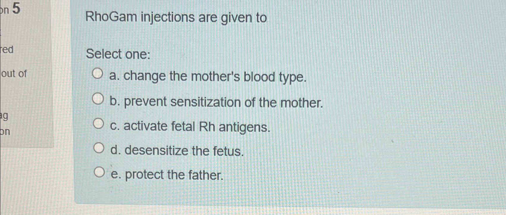 Solved RhoGam injections are given toSelect one:a. ﻿change | Chegg.com