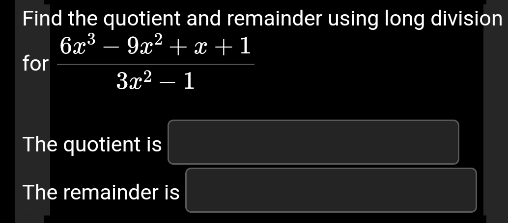 Solved Find the quotient and remainder using long division | Chegg.com