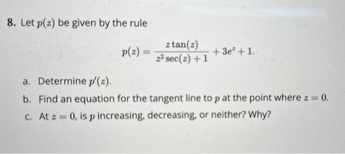 Solved 8. Let p(z) be given by the rule | Chegg.com