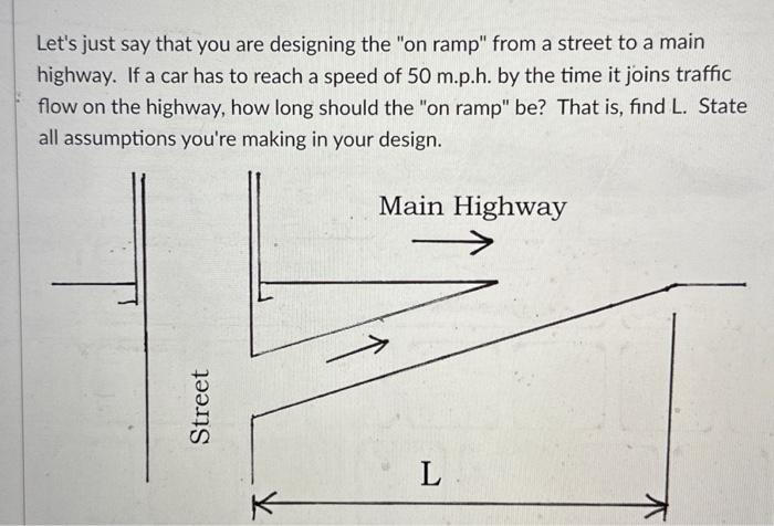 Solved Let's just say that you are designing the "on ramp" | Chegg.com