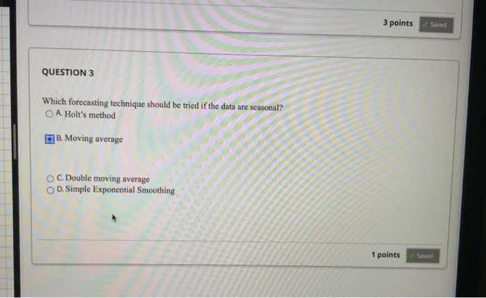 Solved Which forecasting technique should be tried if the | Chegg.com