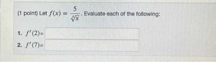Solved (1 point) Let f(x)=4x5. Evaluate each of the | Chegg.com
