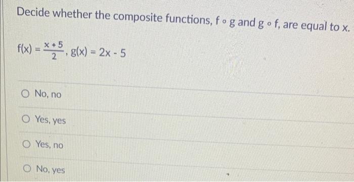 Solved Decide whether the composite functions, fog and g • | Chegg.com