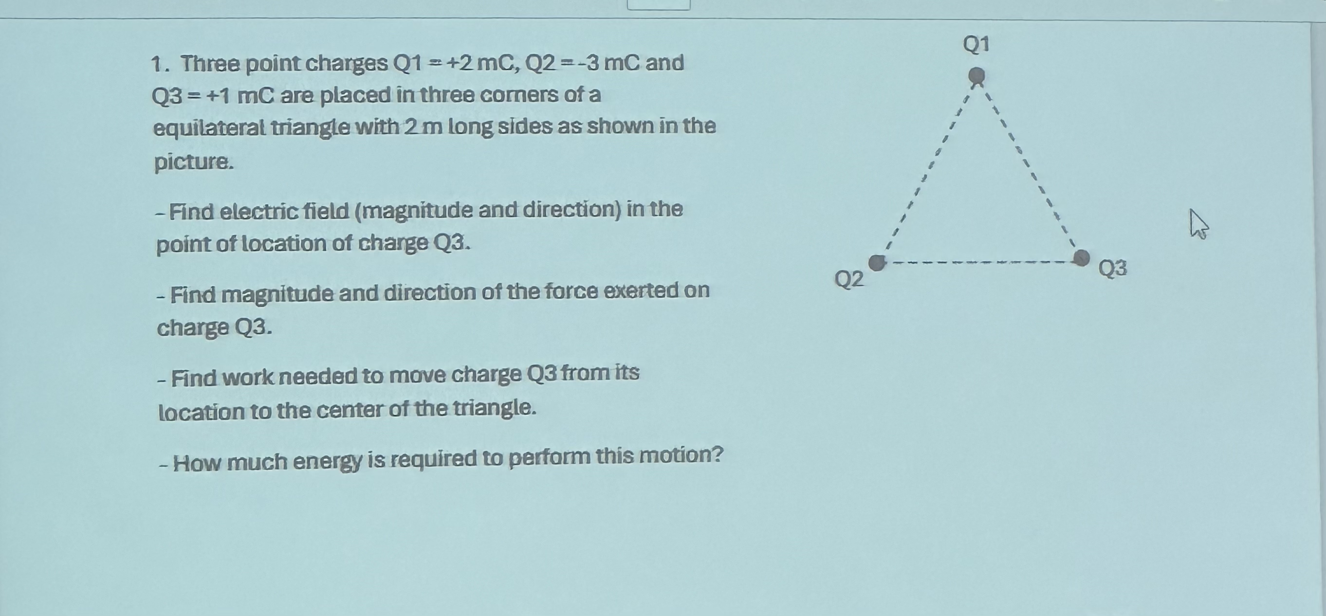 Solved Three point charges Q1=+2mC,Q2=-3mC ﻿and Q3=+1mC ﻿are | Chegg.com