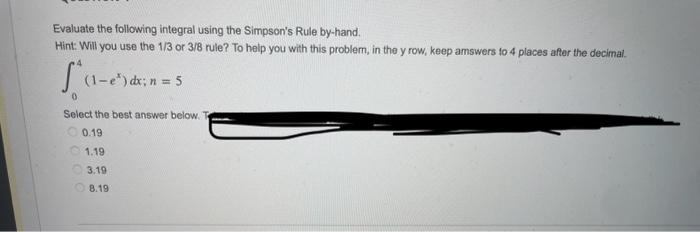 Evaluate the following integral using the Simpson's | Chegg.com