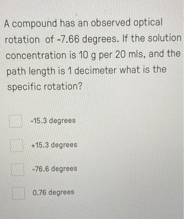 Solved A compound has an observed optical rotation of -7.66 | Chegg.com