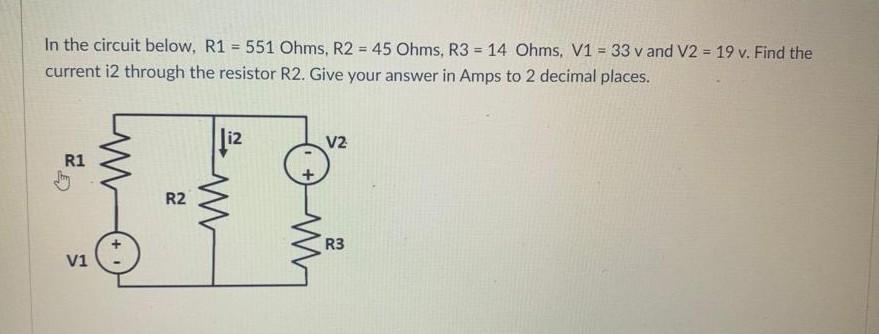 Solved In the circuit below, R1=551 Ohms, R2=45 Ohms, R3 =14 | Chegg.com