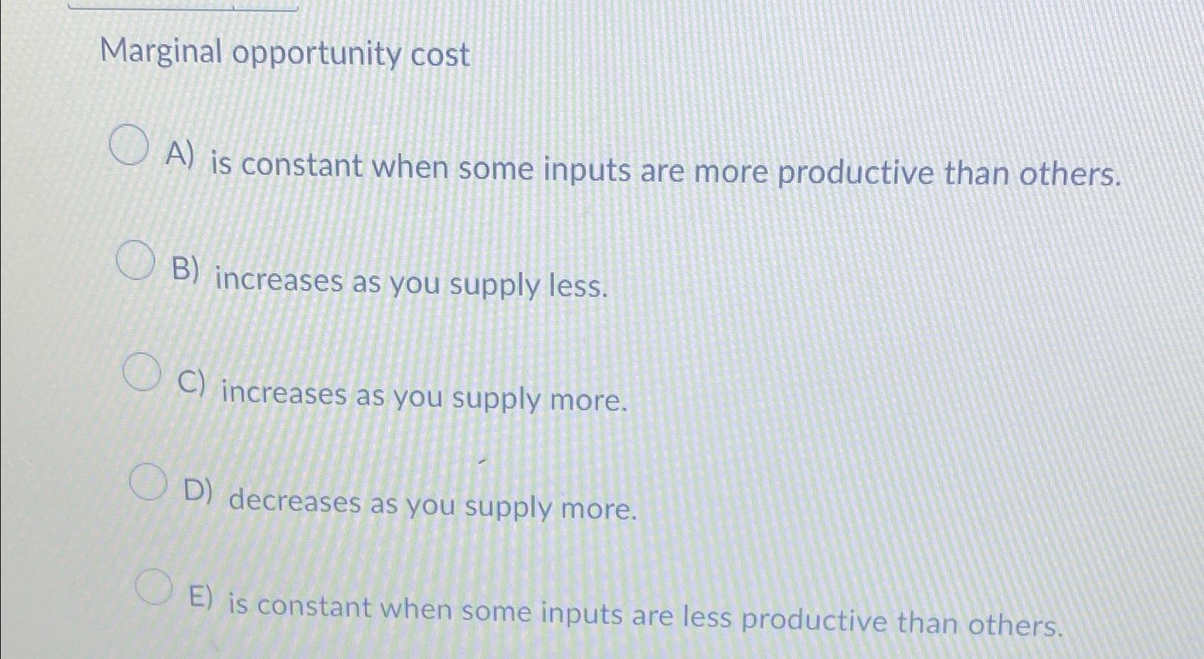 Solved Marginal opportunity costA) ﻿is constant when some | Chegg.com