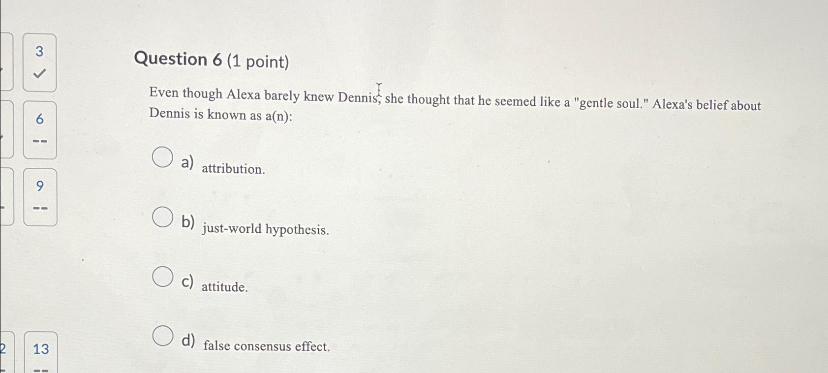 Solved 3Question 6 (1 ﻿point)Even though Alexa barely knew | Chegg.com