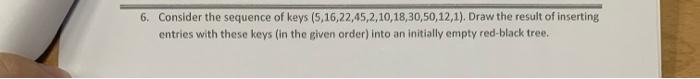 Solved 6. Consider the sequence of keys | Chegg.com