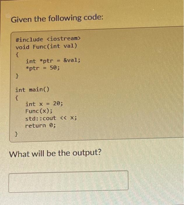 Solved Given the following code: #include void Func(int | Chegg.com