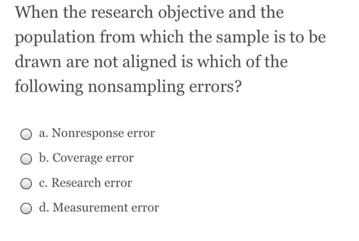 Solved When the research objective and the population from | Chegg.com
