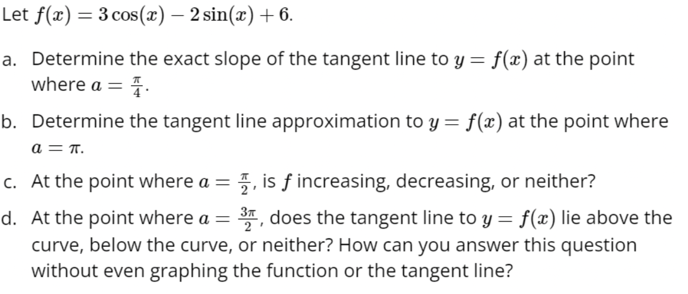Solved Let f(x)=3cos(x)-2sin(x)+6.a. ﻿Determine the exact | Chegg.com