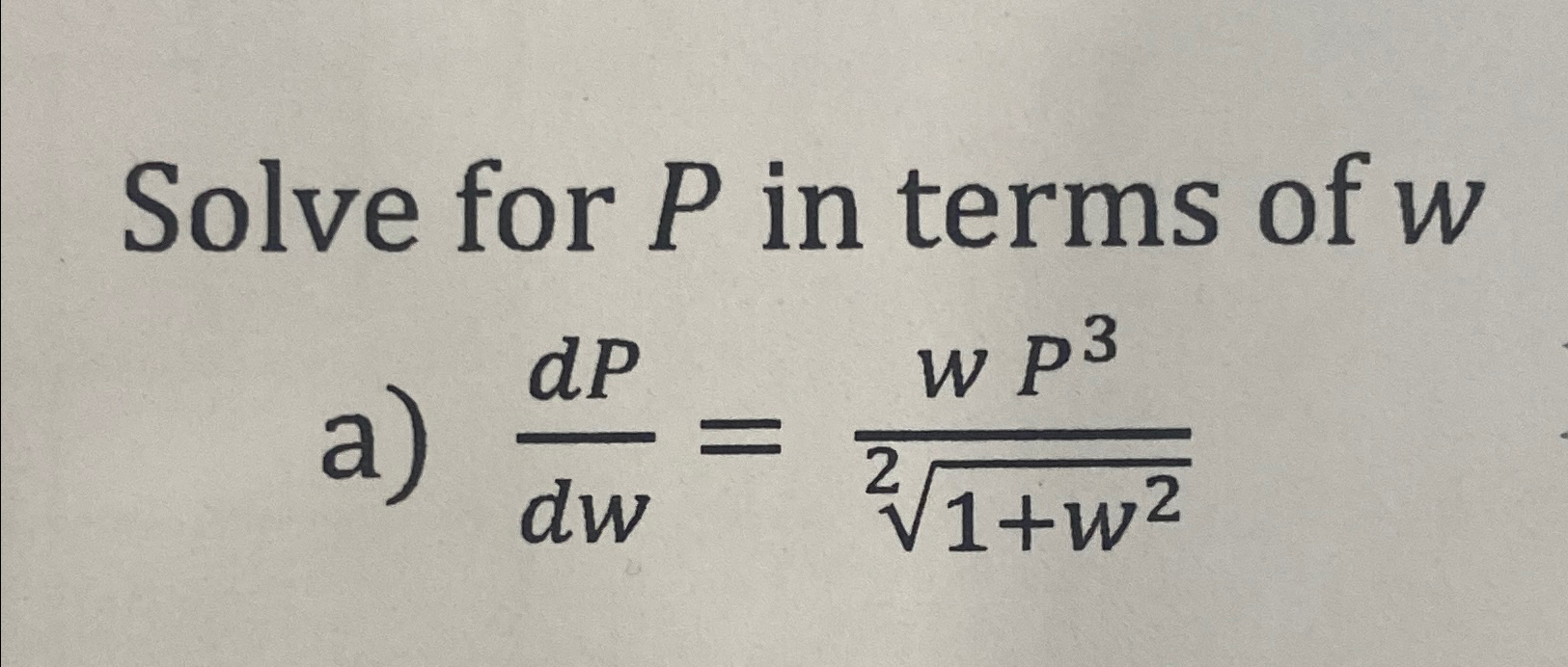 Solved Solve for P ﻿in terms of wa) dPdw=wP31+w22 | Chegg.com