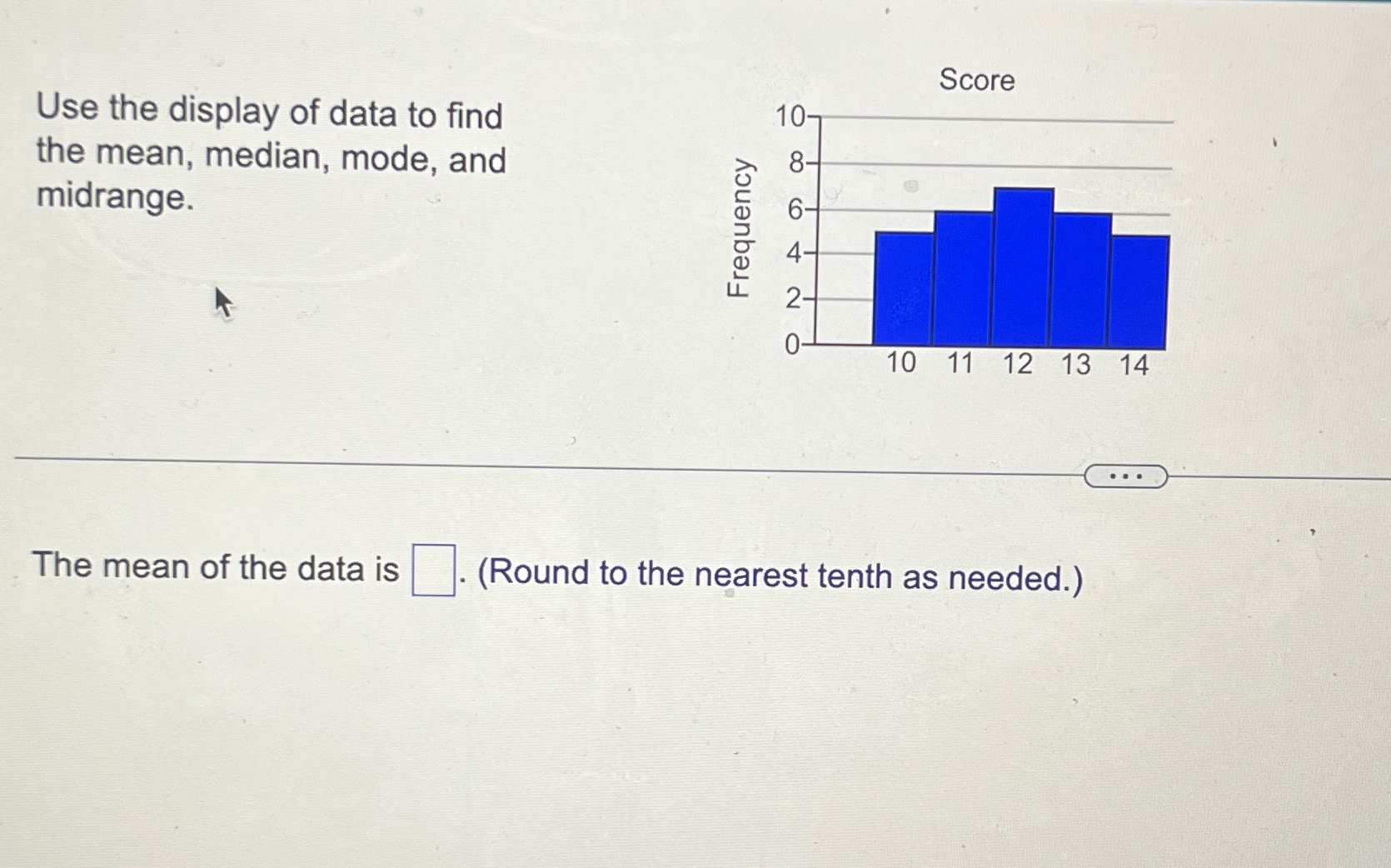 Solved Use the display of data to find the mean, median, | Chegg.com