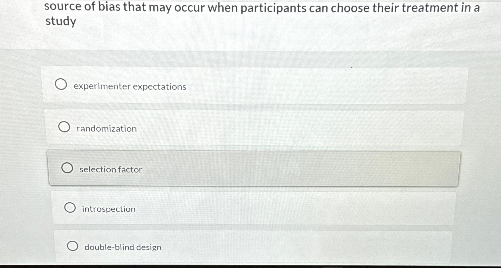 Solved source of bias that may occur when participants can | Chegg.com