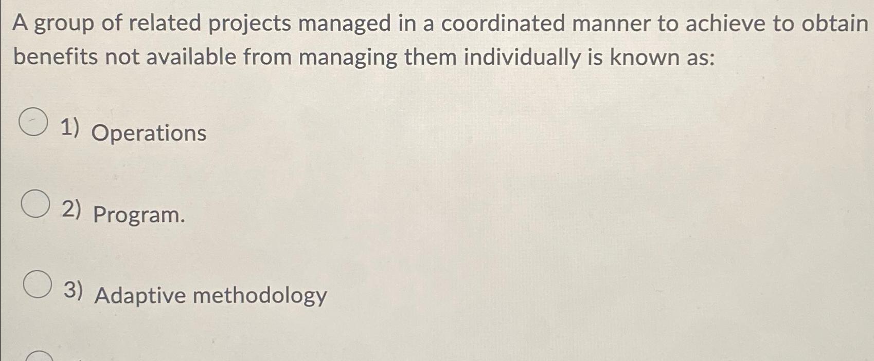 Solved A group of related projects managed in a coordinated | Chegg.com