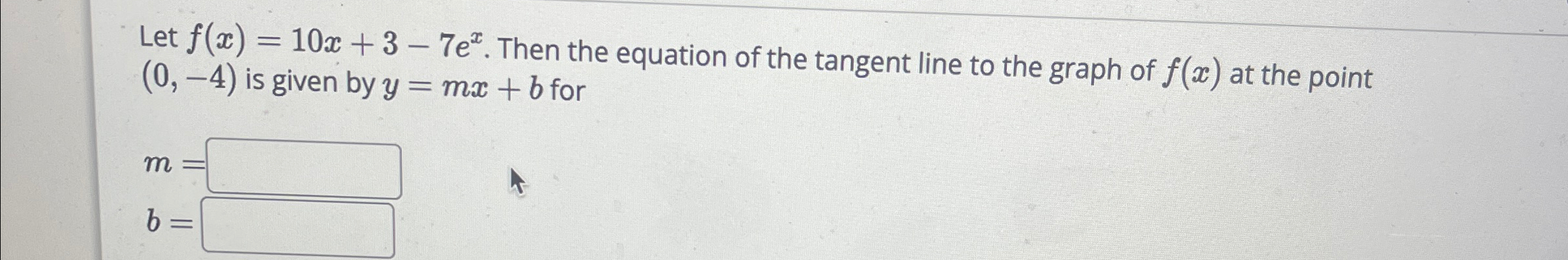 Solved Let f(x)=10x+3-7ex. ﻿Then the equation of the tangent | Chegg.com