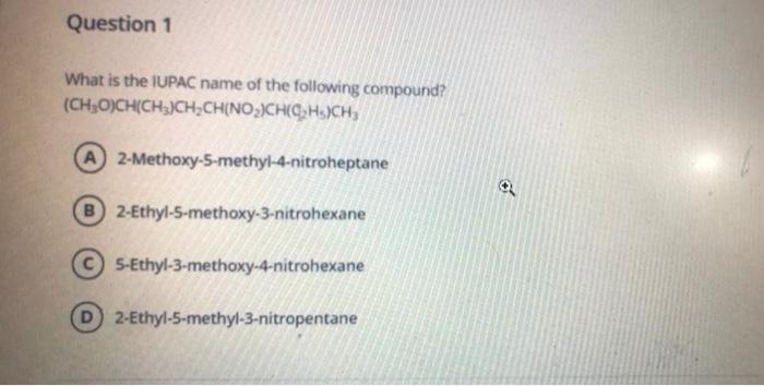 Solved Question 1 What is the IUPAC name of the following | Chegg.com