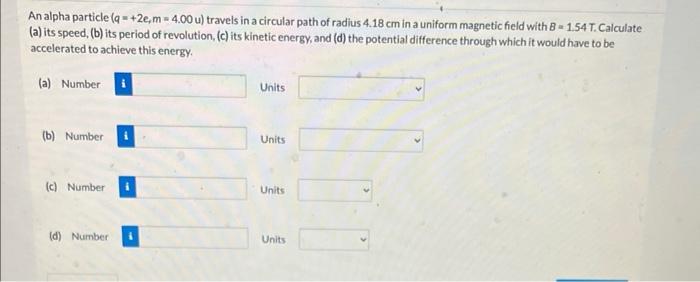 Solved An alpha particle (q=+2e,m=4.00u) travels in a | Chegg.com