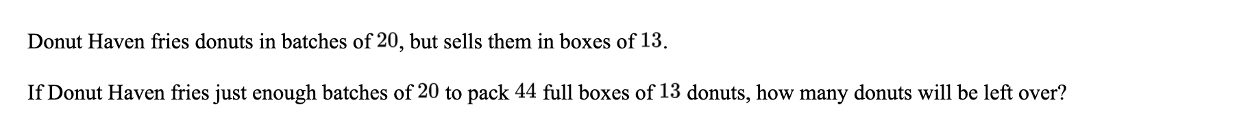 Solved Donut Haven fries donuts in batches of 20, ﻿but sells | Chegg.com