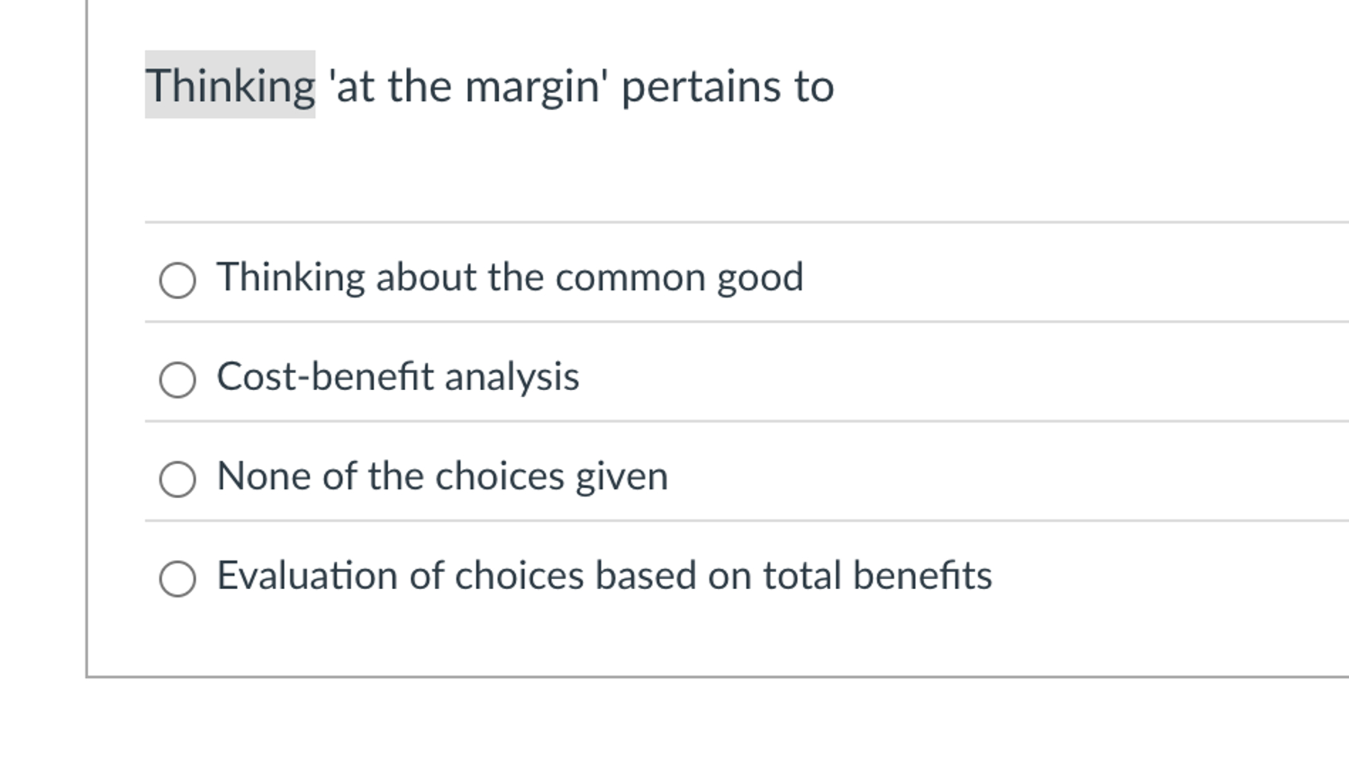 Solved Thinking 'at the margin' pertains toThinking about | Chegg.com