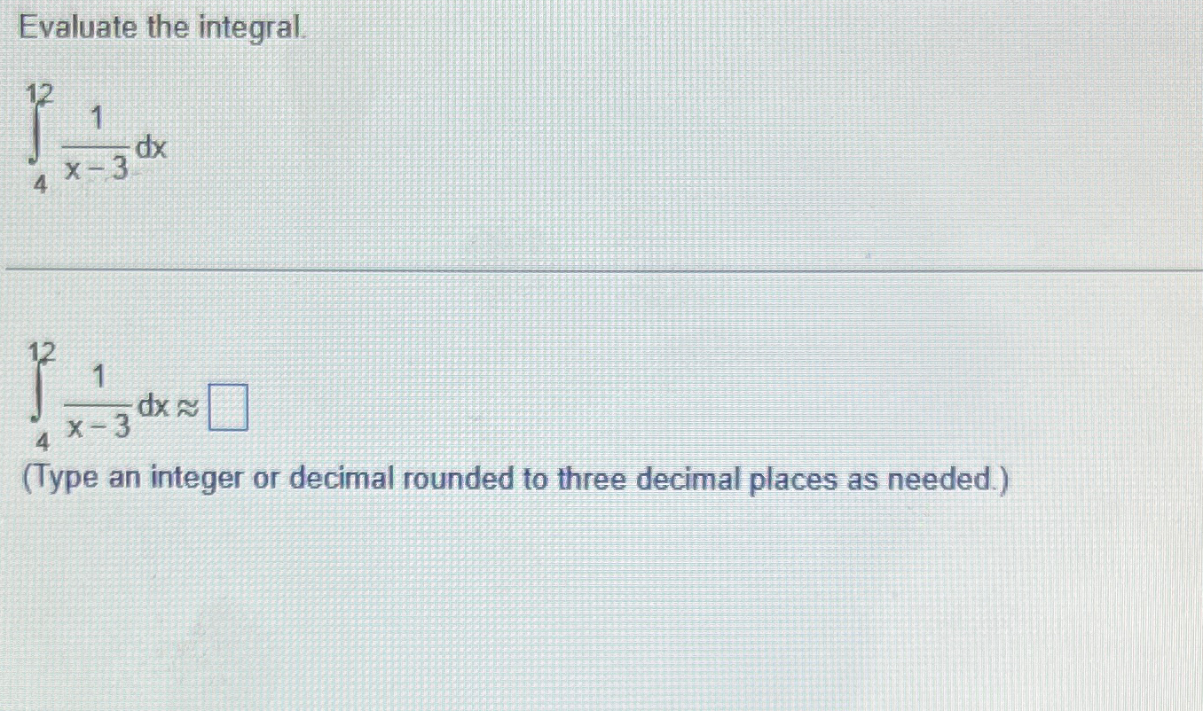 Solved Evaluate the integral.∫4121x-3dx∫4121x-3dx~~(Type an | Chegg.com