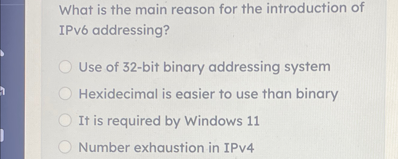 Solved What is the main reason for the introduction of IPv6 | Chegg.com
