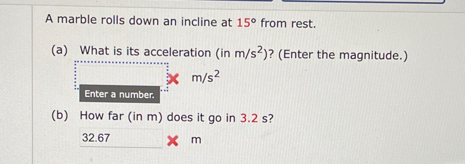 Solved A marble rolls down an incline at 15° ﻿from rest.(a) | Chegg.com
