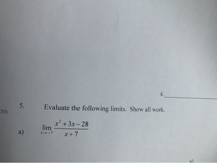 Solved 4. 5. Evaluate the following limits. Show all work. | Chegg.com