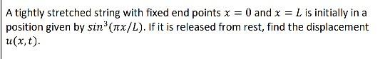 Solved A tightly stretched string with fixed end points x = | Chegg.com